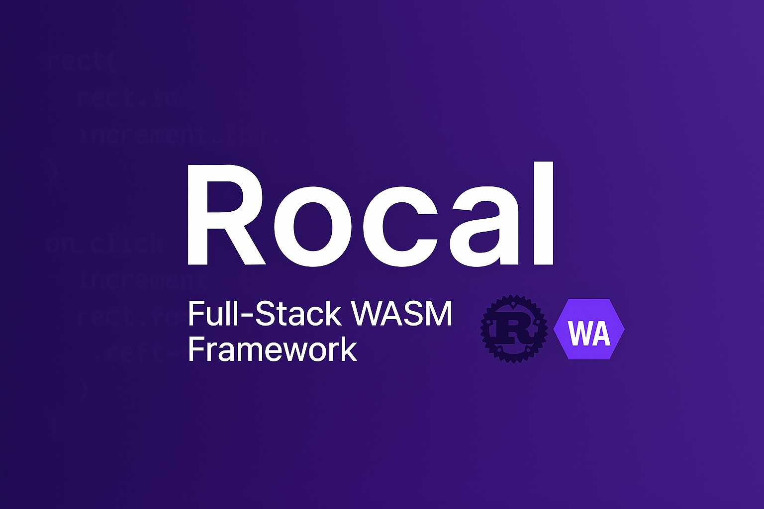 Rocal – Full‑Stack WASM framework | Build Rust & WebAssembly Apps